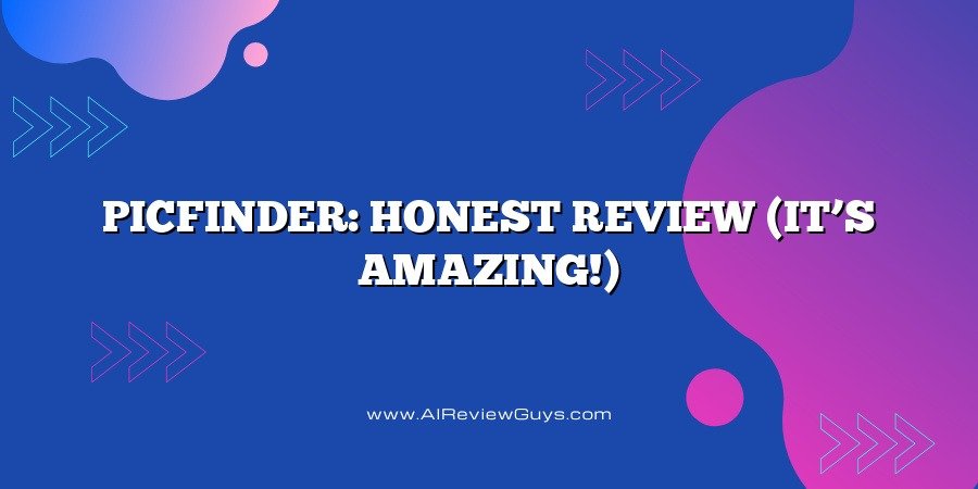 PicFinder: Honest Review (It's Amazing!) | AI Review Guys