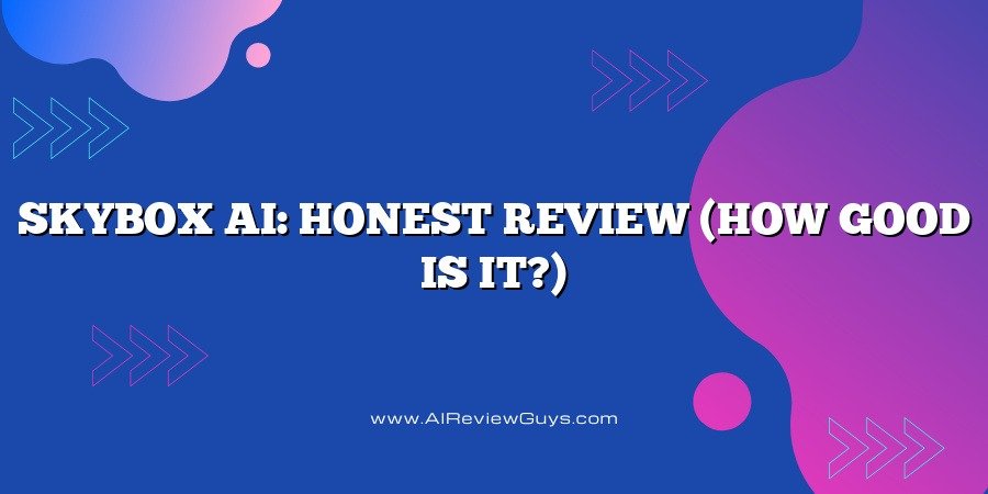Skybox AI: Honest Review (How good is it?) | AI Review Guys