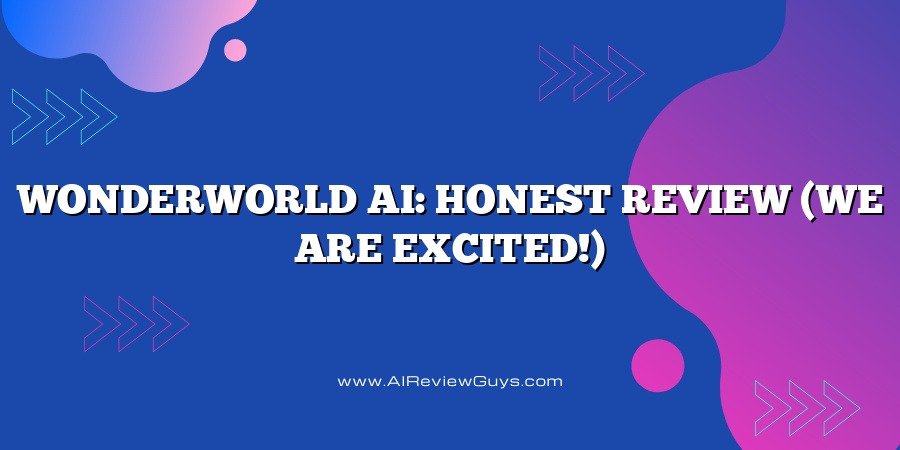 WonderWorld AI: Honest Review (We are excited!) | AI Review Guys