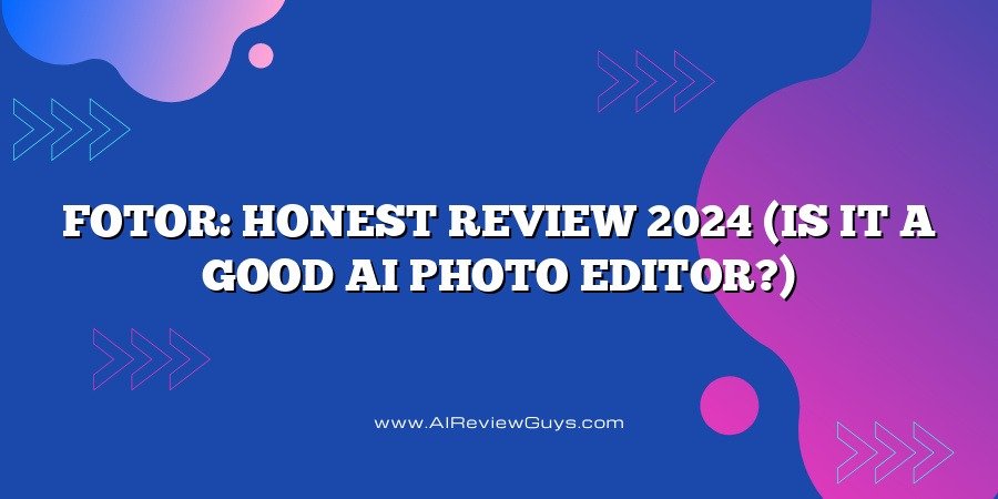 Fotor: Honest Review (Is It a Good AI Photo Editor?) | AI Review Guys