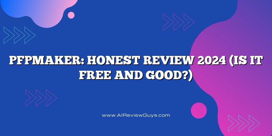 PFPMaker: Honest Review (Is It Free and Good?) | AI Review Guys