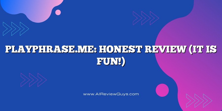 PlayPhrase.me: Honest Review (It is fun!) | AI Review Guys