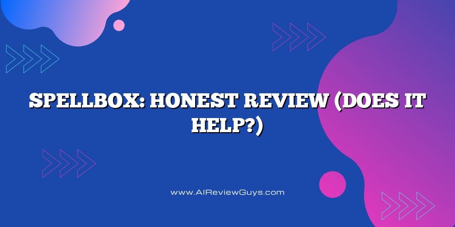 SpellBox: Honest Review (Does it help?) | AI Review Guys