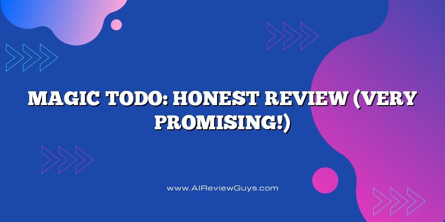Magic ToDo: Honest Review (Very promising!) | AI Review Guys