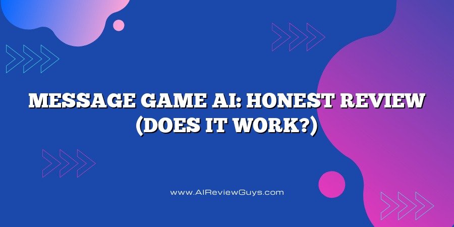 Message Game AI: Honest Review (Does it work?) | AI Review Guys